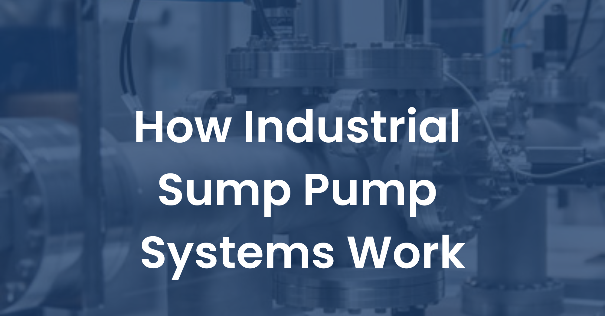Master the Flow: The Power of Industrial Sump Pump Systems