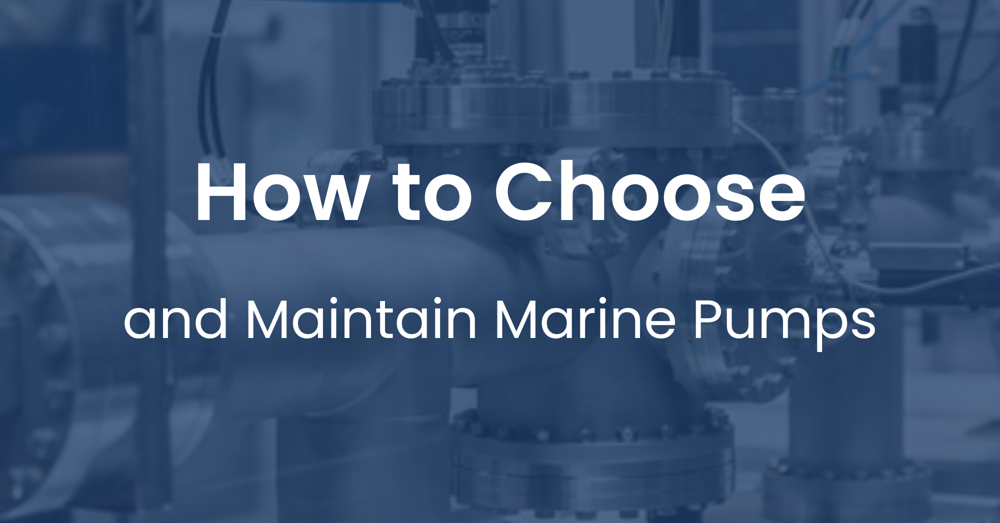 Tips for Choosing and Maintaining Marine Pumps