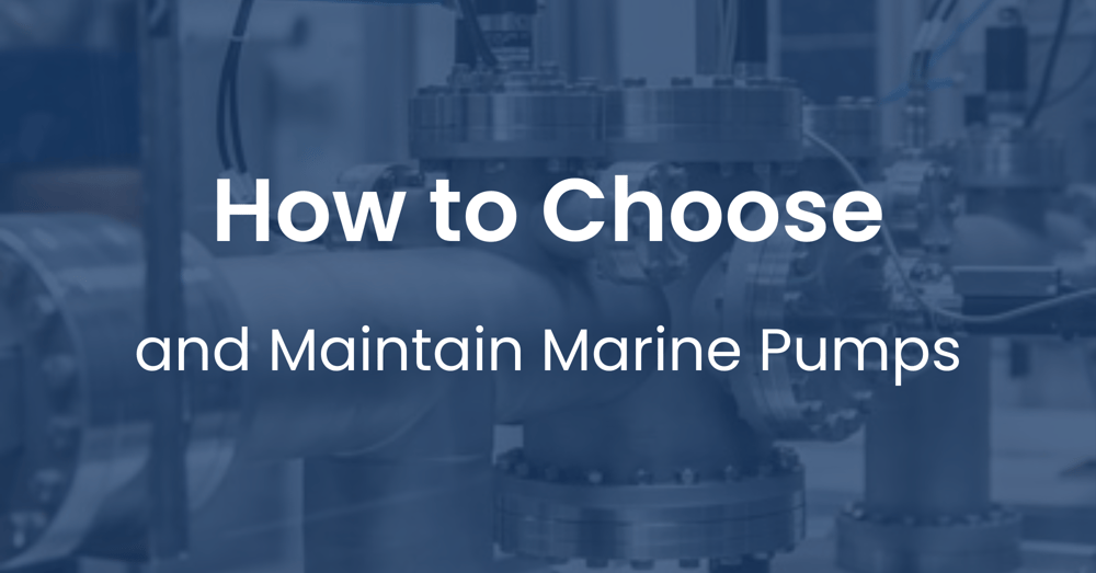 Tips for Choosing and Maintaining Marine Pumps