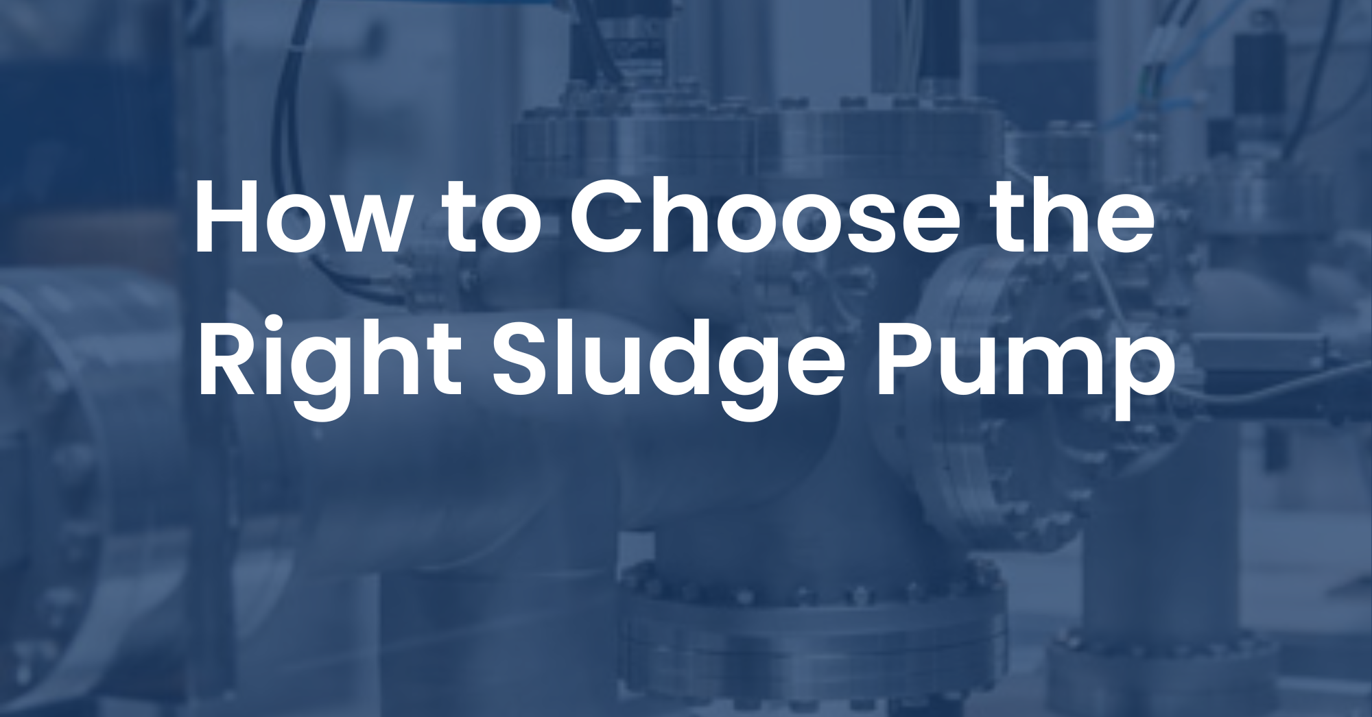 Choosing the Best Sludge Pump: A Comprehensive Guide