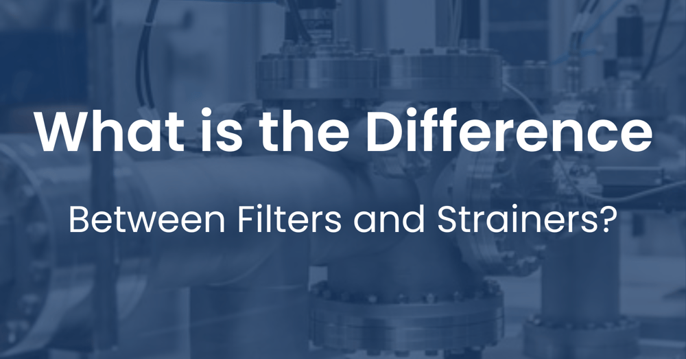 A Guide to the Difference Between Filters and Strainers