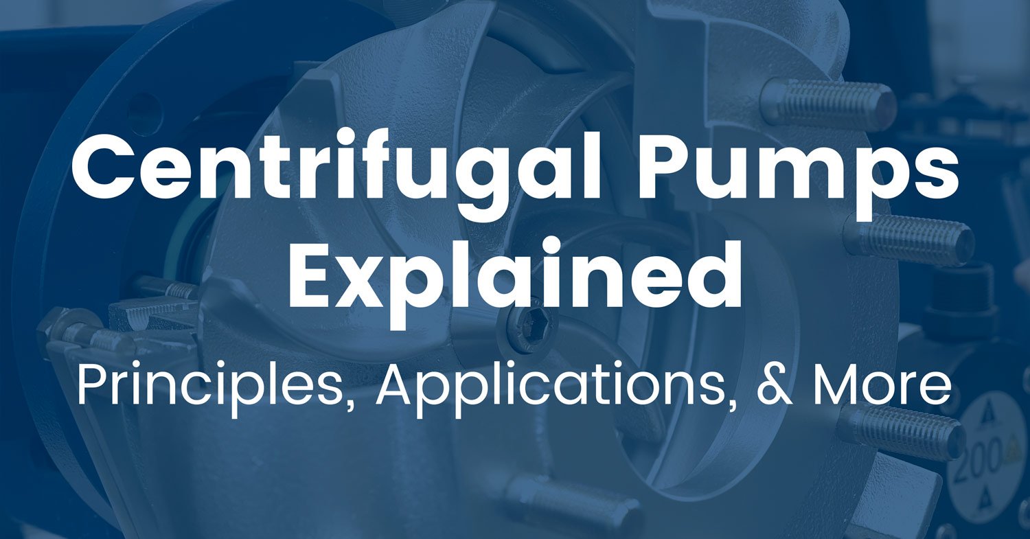 Centrifugal Pumps Explained | How They Work & Key Applications