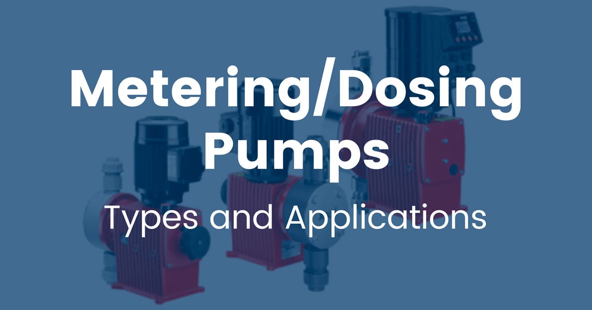 Metering & Dosing Pumps | Types, Applications, and Benefits