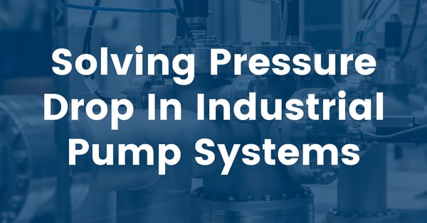 Solved: Pressure Drop in Industrial Pipe Systems - Hayes Pump